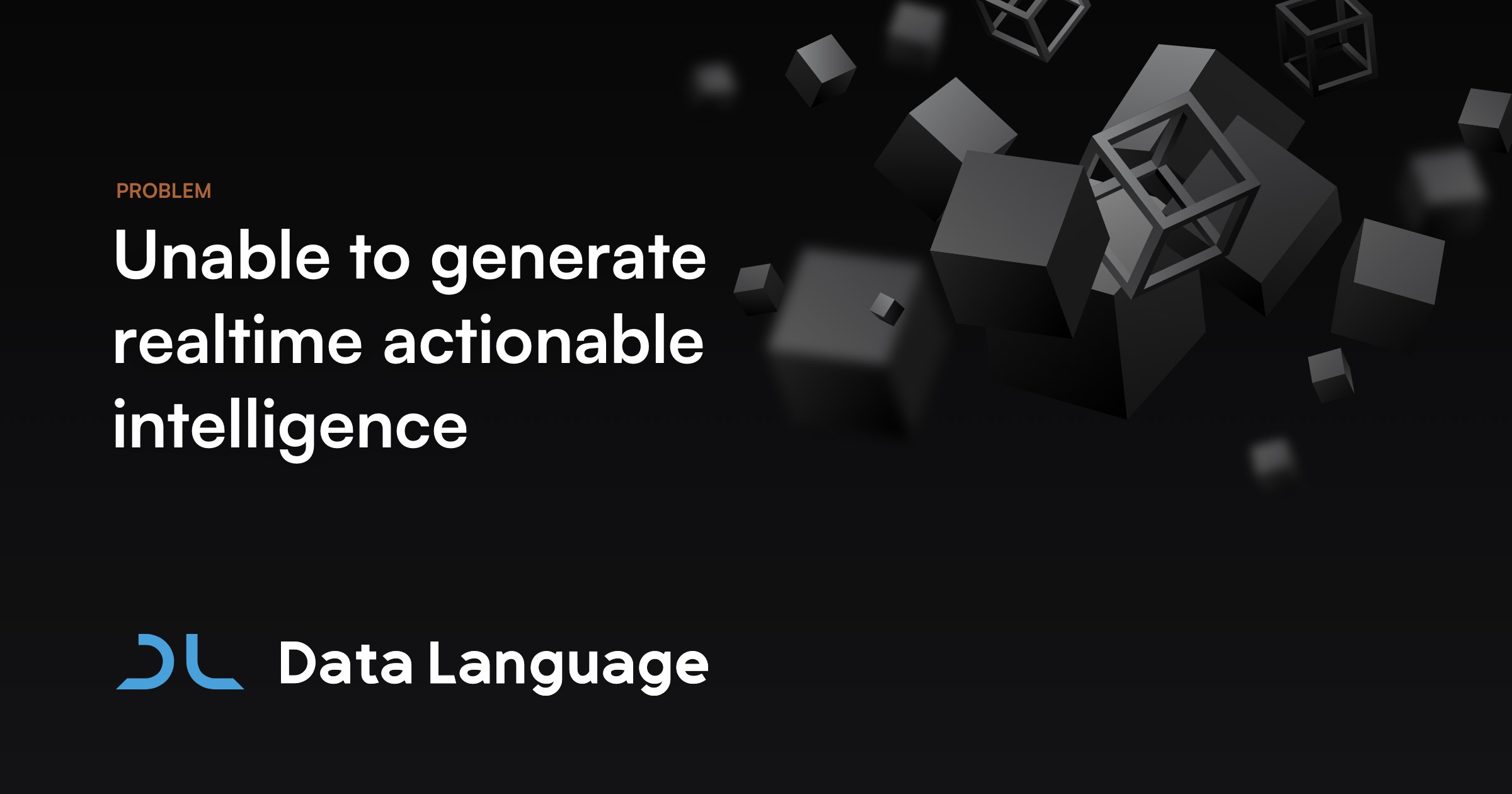 Unable to generate realtime actionable intelligence Unable to generate realtime actionable intelligence